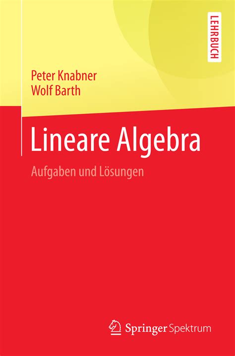 Lineare Algebra: Aufgaben und Lösungen – Department Mathematik